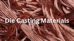 Die Casting 101: An In-Depth Look at the Process and Metal Materials
