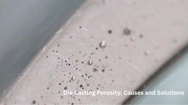 Die Casting Porosity: Causes and Solutions - Moldiecasting